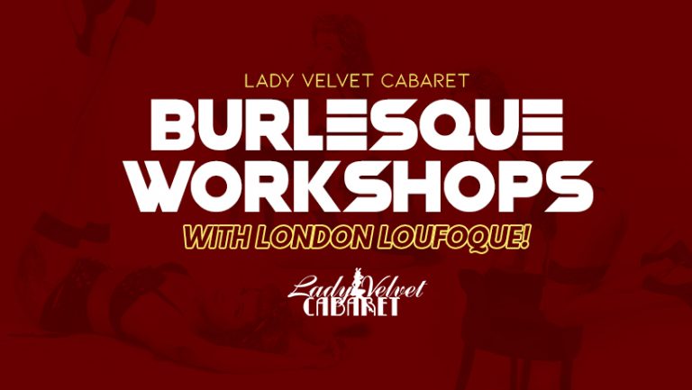 LVC Burlesque Workshops! with London Loufoque - Lady Velvet Cabaret ...